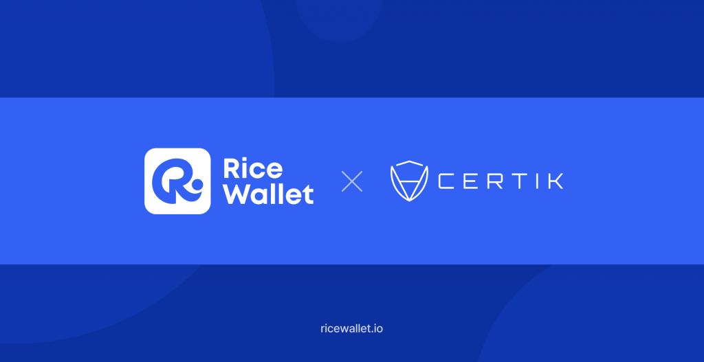 RICE x CertiK: Security Strategic Partnership - Blog Rice Wallet RICE x CertiK: Security Strategic Partnership - Blog Rice Wallet